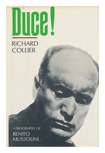 COLLIER, RICHARD DUCE! A Biographie De Benito Mussolini 1971 Première ...