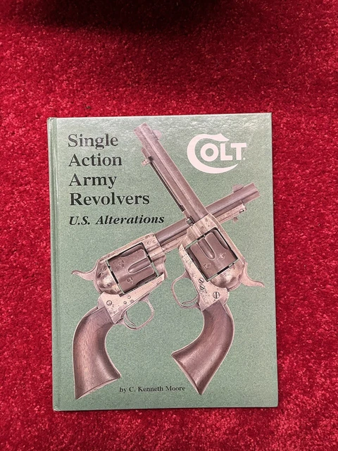 VINTAGE BOOK COLT Single Action Army Revolver US Änderungen von Kenneth Moore EUR 49,56 ...
