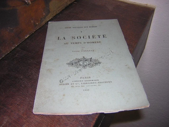 1880.SOCIÉTÉ AU TEMPS d'Homère : Louis Pauliat.Grèce. EUR 58,00 ...