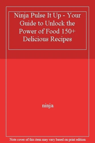 NINJA PULSE IT Up - Your Guide to Unlock the Power of Food 150 ...