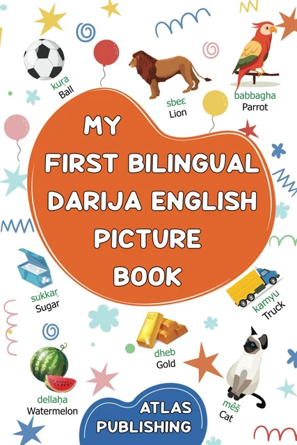 ATLAS PUBLISHIN MY first bilingual Darija English picture book: 500 ...