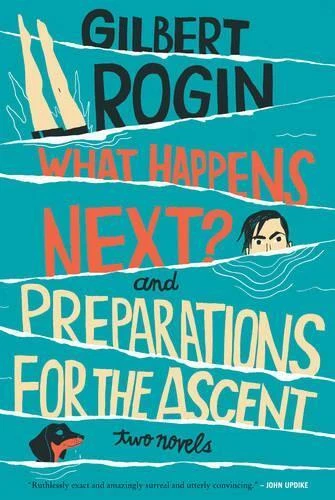 GILBERT ROGIN WHAT Happens Next? and Preparations for the Ascent (Poche ...