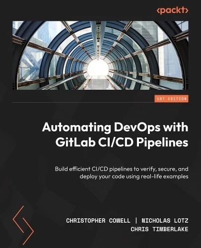 CHRISTOPHER COWELL NICHOLAS Lotz Chri Automating DevOps with GitLab CI/ (Poche) EUR 58,57 ...