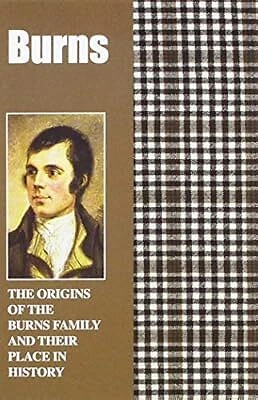 BURNS: THE ORIGINS of the Burns Family and Their Place in History ...