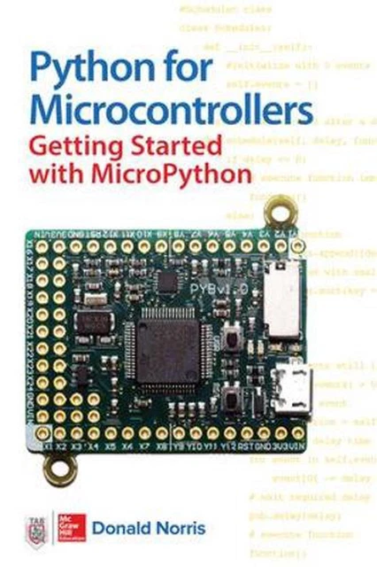 PYTHON FOR MICROCONTROLLERS: Getting Started with MicroPython by Donald ...