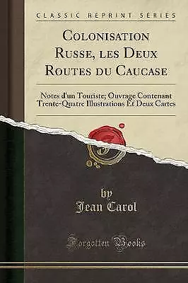 COLONISATION RUSSE, LES Deux Routes Du Caucase, Je EUR 20,59 - PicClick FR
