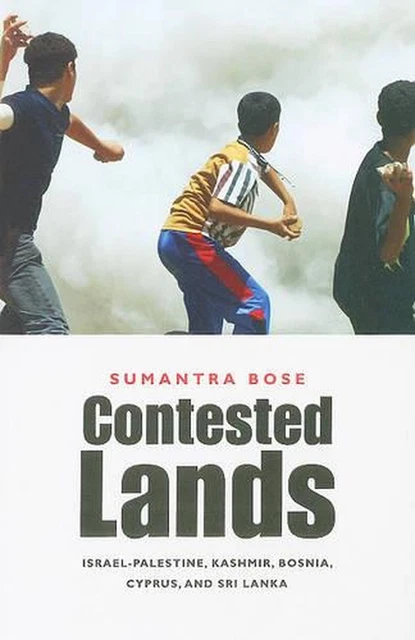 CONTESTED LANDS: ISRAEL-PALESTINE, Kashmir, Bosnia, Cyprus, and Sri ...