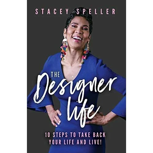 THE DESIGNER LIFE: 10 Steps To Take Back Your Life And - Paperback ...