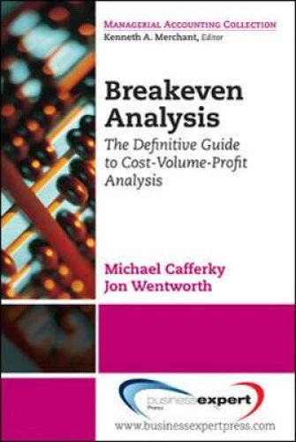 BREAK EVEN ANALYSIS: The Definitive Guide to Cost-Volume-Profit ... BREAK EVEN ANALYSIS: The Definitive Guide to Cost-Volume-Profit ...