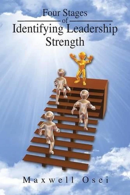 FOUR STAGES OF Identifying Leadership Strength by Maxwell Osei (English ...