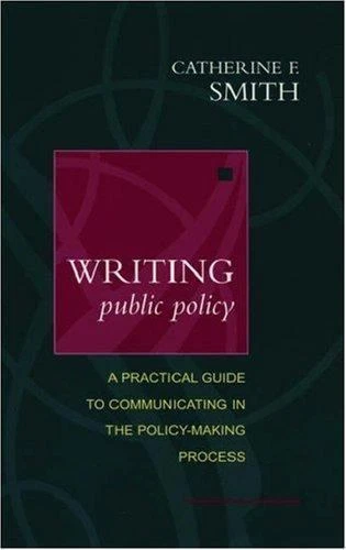 WRITING PUBLIC POLICY: A Practical Guide to Communicating in the... £9. ...