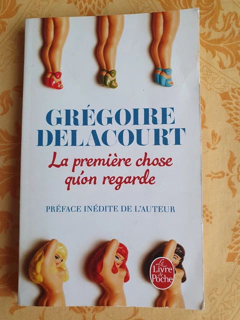 LA PREMIÈRE CHOSE qu’on regarde - Grégoire Delacourt - livre de poche ...