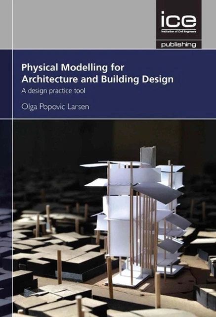 PHYSICAL MODELLING FOR Urban Design and Architecture: A design practice ...