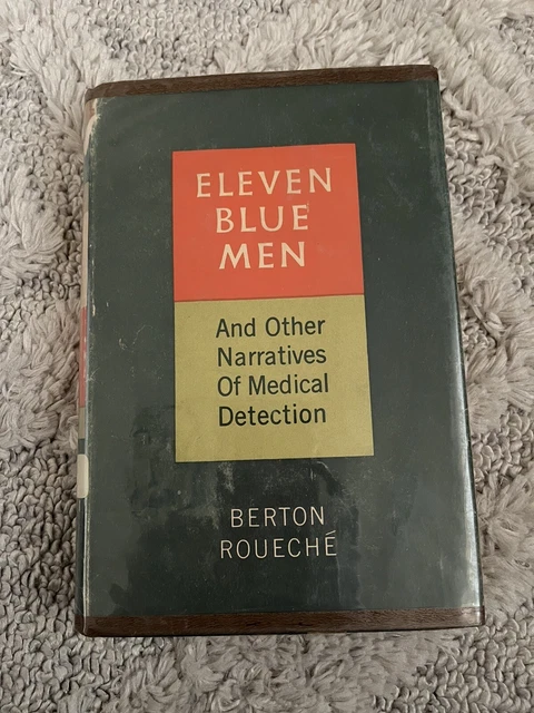 11 BLUE MEN and other narratives of medical detection by Berton Roueche ...