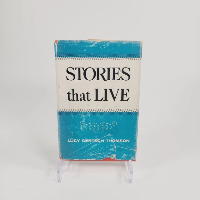 STORIES THAT LIVE By Lucy Gertsch Thompson 1956 Hardcover DJ LDS ...