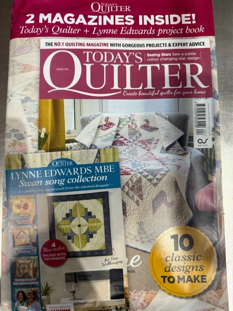 TODAY'S QUILTER MAGAZINE #124 2025 Classic designs + Lynne Edwards ...