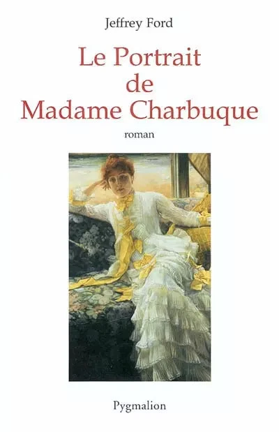 PORTRAIT DE MADAME Charbuque, Jeffrey Ford et Jacques Guiod EUR 3,00 ...
