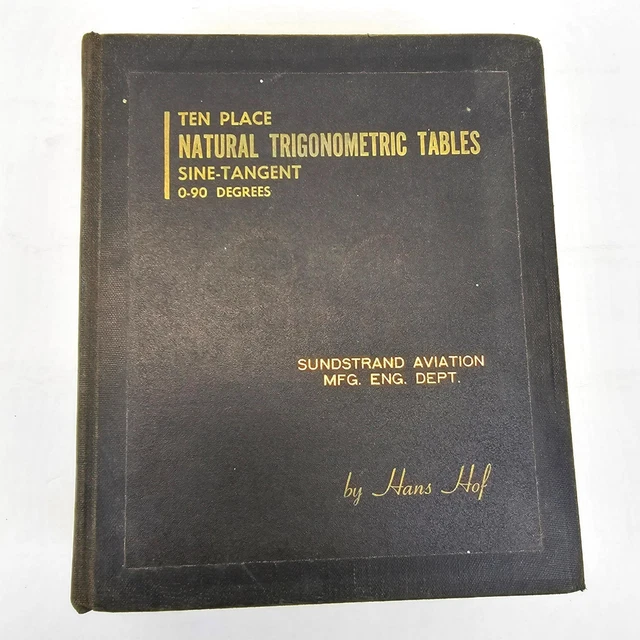 TEN PLACE NATURAL Trigonometric Tables Sine-Tangent 1959 Sundstrand ...