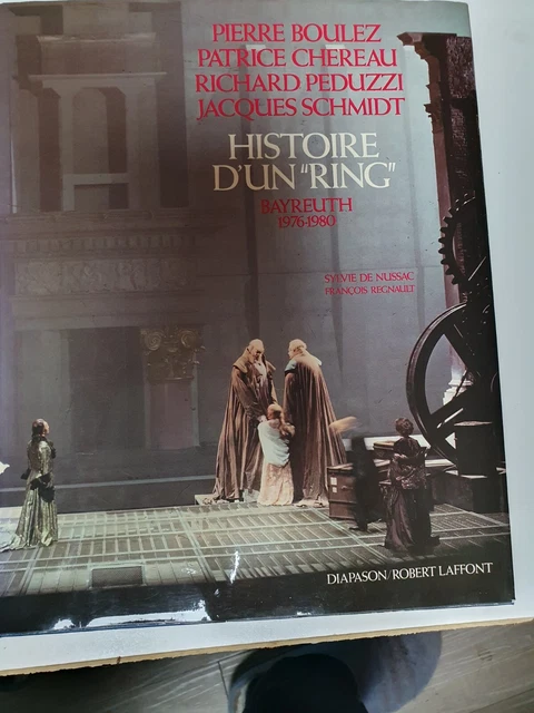 HISTOIRE D'UN RING Bayreuth Pierre boulez Patrice chéreau richard ...
