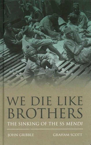 WE DIE LIKE Brothers The sinking of the SS Mendi by John Gribble ...
