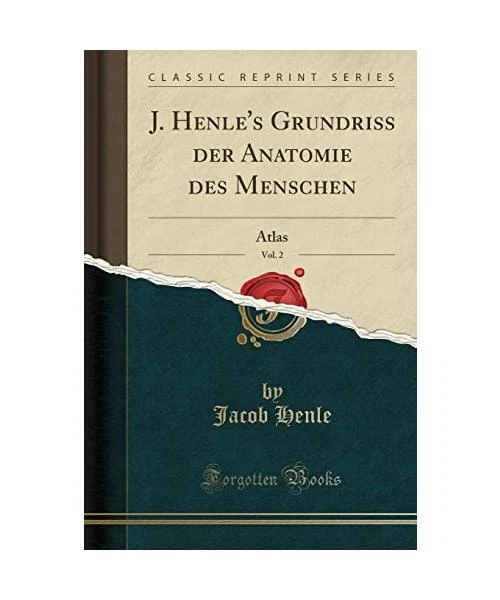 J. HENLE'S GRUNDRISS der Anatomie des Menschen, Vol. 2: Atlas (Classic ...
