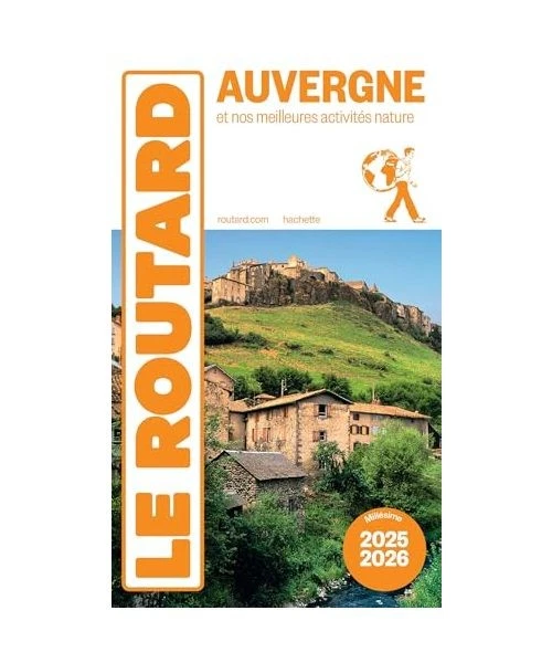 GUIDE DU ROUTARD Auvergne 2025/26: et nos meilleures activités nature ...