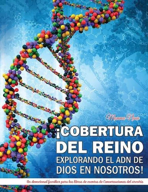 COBERTURA DEL REINO Explorando El Adn de Dios En Nosotros!: Un devocional famili $53.43 ...