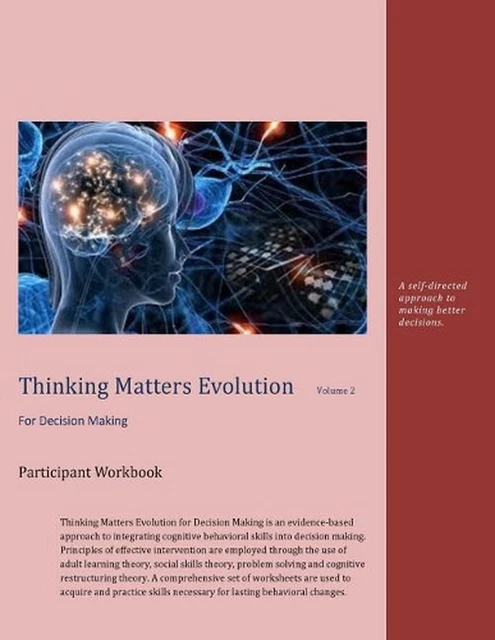 THINKING MATTERS FOR Decision Making Participant Workbook : A Self ...