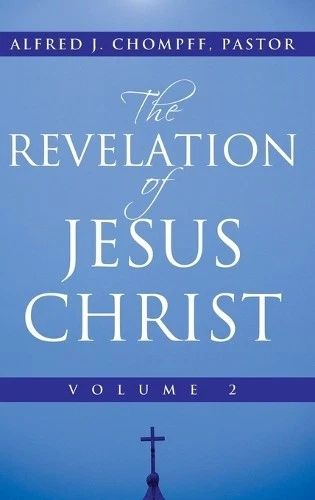 ALFRED J CHOMPFF Pastor The Revelation of Jesus Christ (Relié) EUR 57 ...