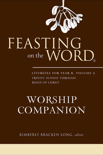 FEASTING ON THE Word Worship Companion: Liturgies for Yea- 0664259626 ...