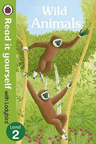 WILD ANIMALS - Read it yourself with Ladybird: Level 2 (non-ficti... by ...