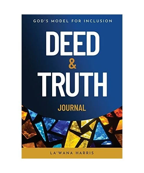 DEED & TRUTH Journal: God's Model for Inclusion, La'Wana Harris EUR 53 ...