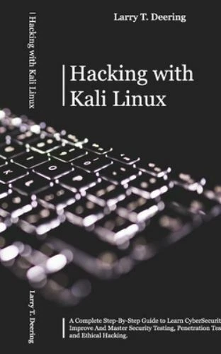 HACKING WITH KALI LINUX: A Complete Step-By-Step Guide to Learn CyberSecurity... £13.99 ...