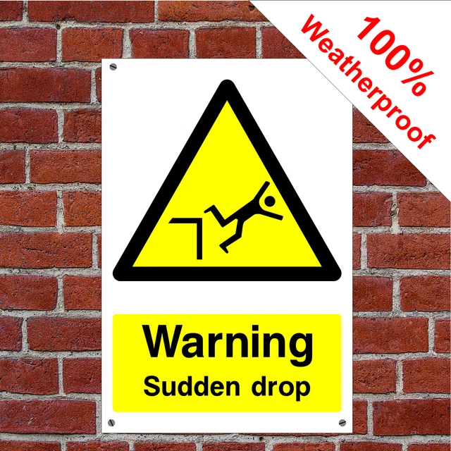 WARNING SUDDEN DROP Health and safety signs CONS029 durable and ...