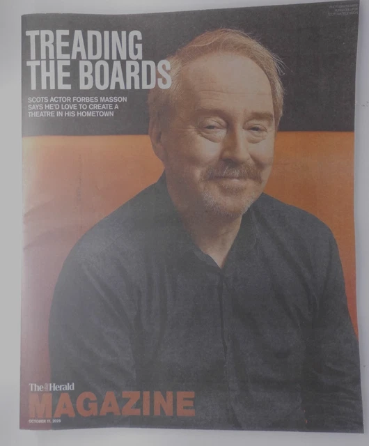 THE HERALD SCOTLAND supplement 11th October 2025 Actor Forbes Masson £6 ...