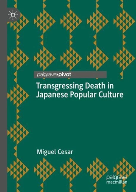 TRANSGRESSING DEATH IN Japanese Popular Culture by Miguel Cesar ...