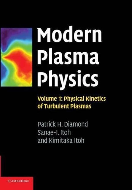 MODERN PLASMA PHYSICS: Volume 1, Physical Kinetics of Turbulent Plasmas ...