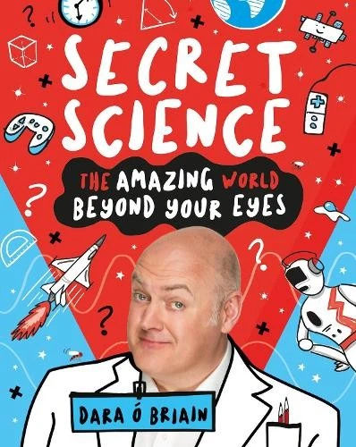 DARA Ó BRIAIN Secret Science: The Amazing World Beyond Your Eyes (Relié) EUR 23,73 - PicClick FR