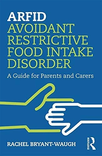 ARFID AVOIDANT RESTRICTIVE FOOD INTAKE DISORDER: A GUIDE By Rachel ...