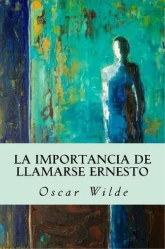 OSCAR WILDE LA importancia de llamarse Ernesto (Poche) EUR 9,25 ...