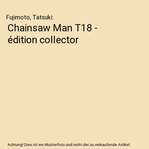 CHAINSAW MAN T18 - édition collector, Fujimoto, Tatsuki EUR 18,57 ...