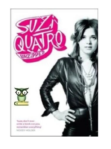 BIOGRAPHY - SUZI QUATRO Unzipped by Noddy Holder - TRUE STORY novel ...