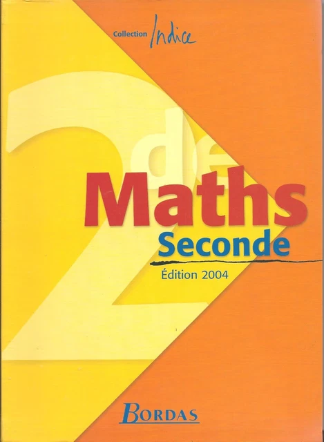 LIVRE MATHS 2DE COLLECTION INDICE Édition BORDAS 2004 ~ Neuf EUR 8,50 ...