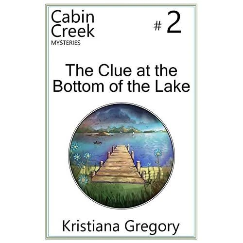 THE CLUE AT the Bottom of the Lake (Cabin Creek Myster - Paperback NEW ...