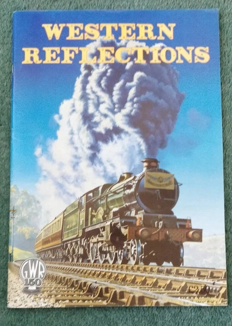 WESTERN REFLECTIONS 150 Years GWR Steam Railway Pictorial Tribute ...