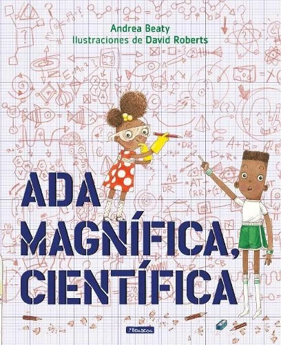 ANDREA BEATY ADA Magnífica, científica /Ada Twist, Scientist (Relié ...