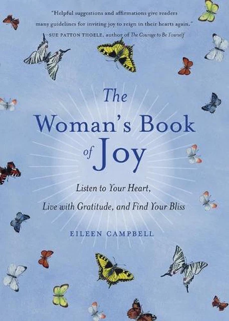 THE WOMAN'S BOOK of Joy: Listen to Your Heart, Live with Gratitude, and ...