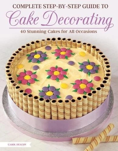 CAROL DEACON COMPLETE Step-by-Step Guide to Cake Decorating (Poche) EUR ...