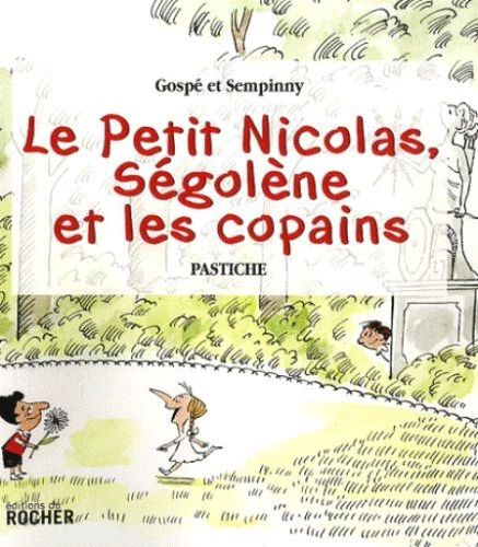 LE PETIT NICOLAS, Ségolène et les copains, Gospé, Sempinny, Alberti EUR ...