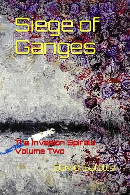 SIEGE OF GANGES: The Invasion Spirals Volume deux par David Gulotta ...
